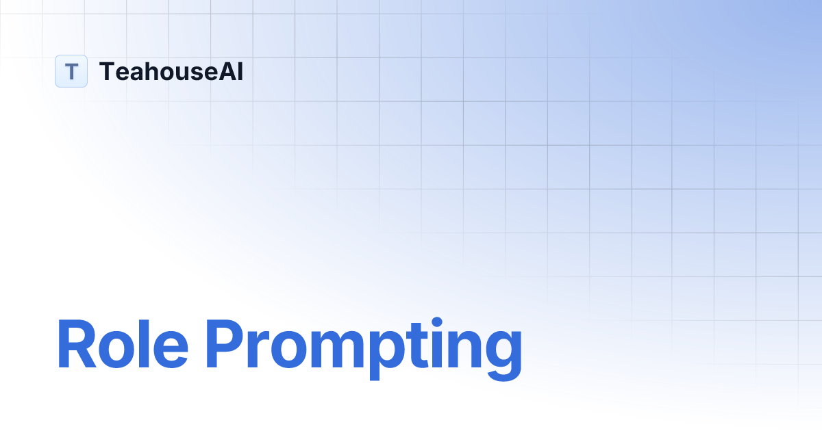 Role Prompting | TeahouseAI